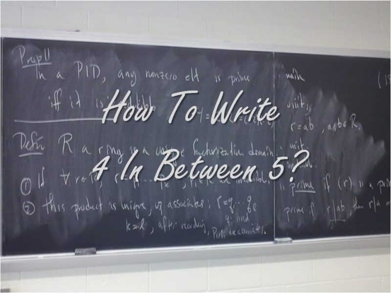 How To Write 4 In Between 5 Start Thinking Innovation